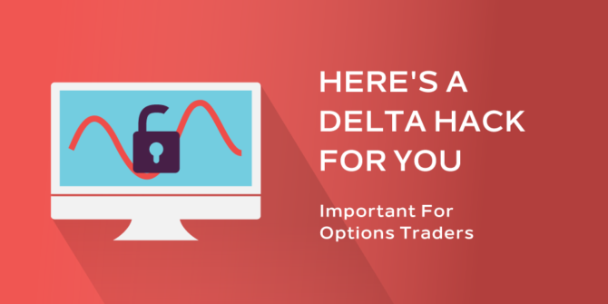 Here's a Delta Hack for You - Investing Shortcuts