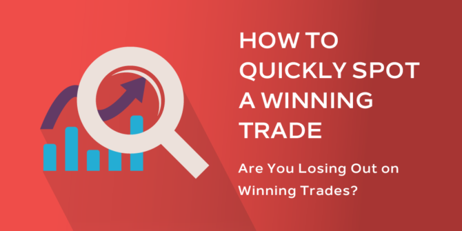 How to Quickly Spot a Winning Trade - Investing Shortcuts