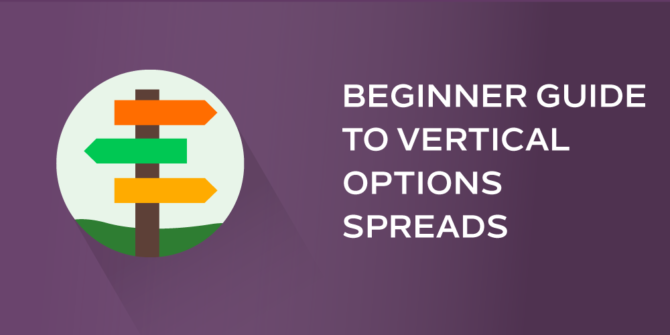 Beginners Guide To Vertical Options Spreads - Investing Shortcuts
